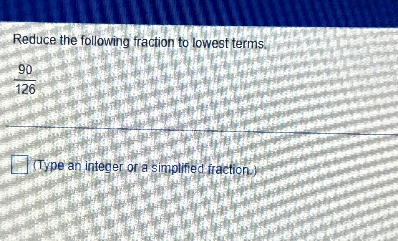 Solved Reduce the following fraction to lowest | Chegg.com