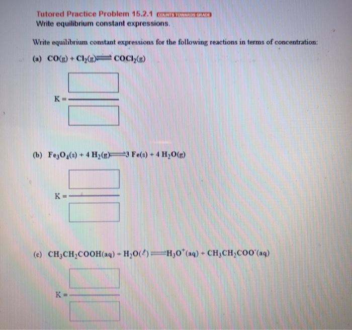 Solved Tutored Practice Problem 15.2.1 W Write equilibrium | Chegg.com