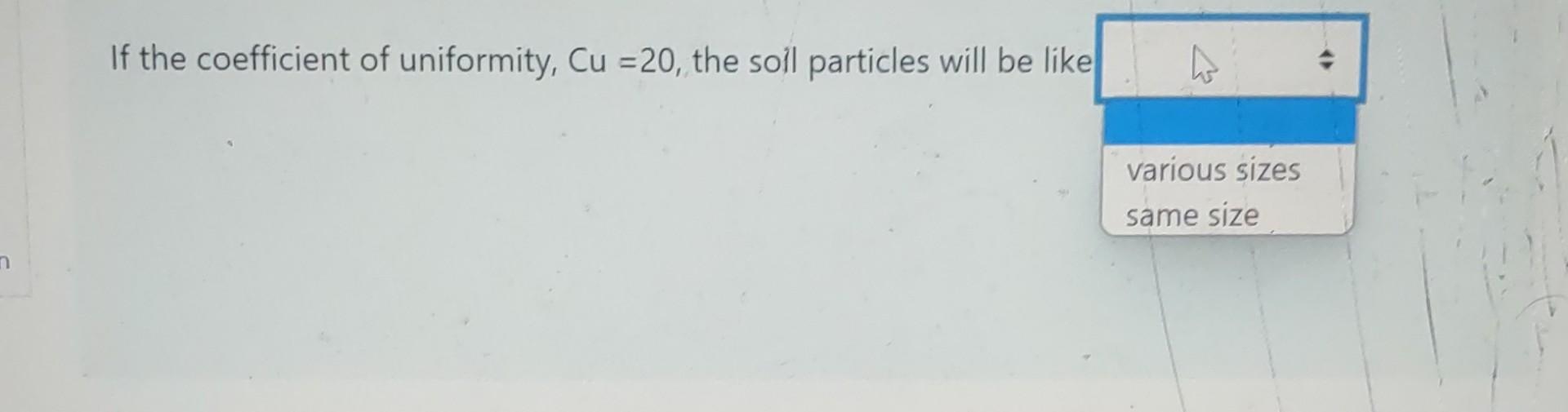 Solved If The Coefficient Of Uniformity Cu 20 The Soll