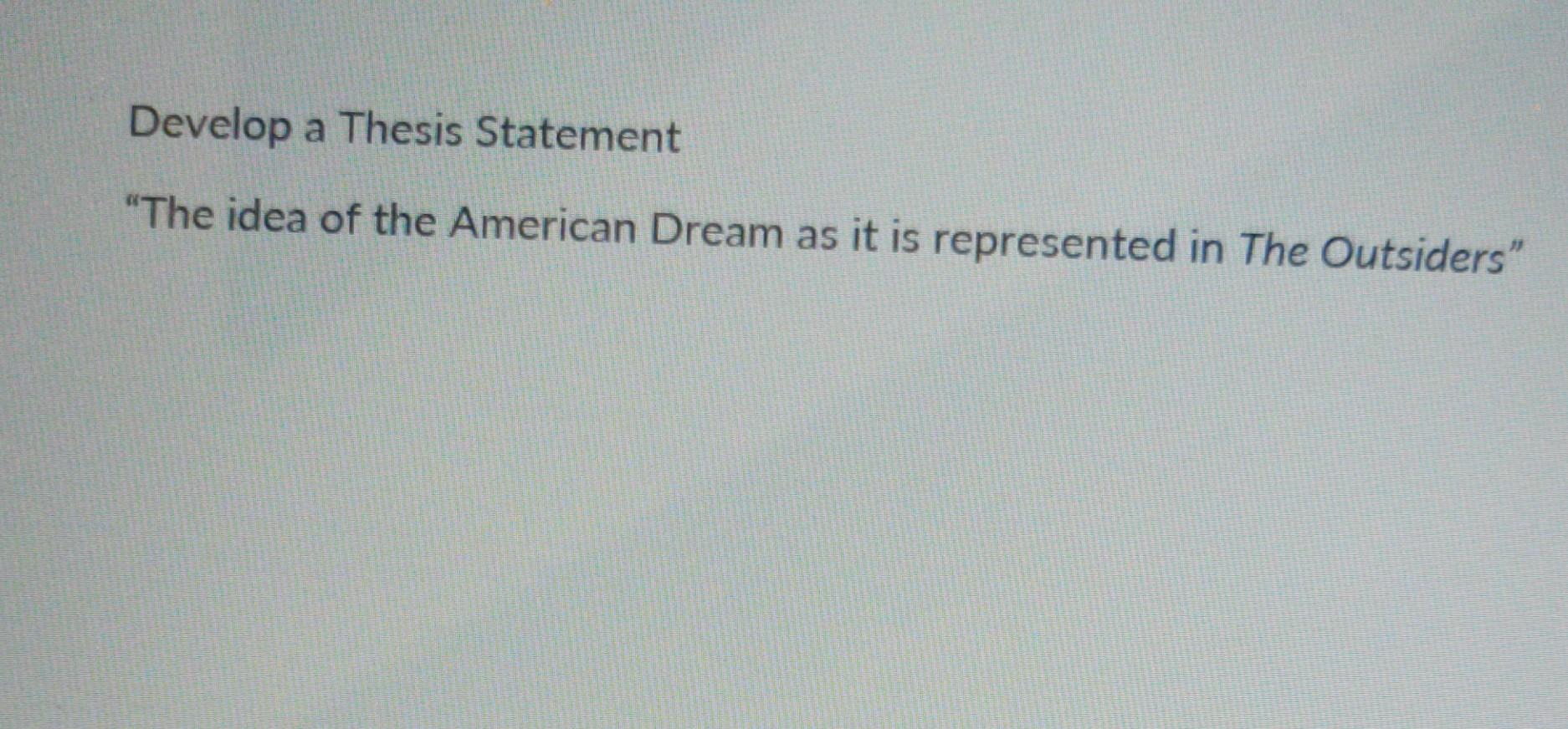 Solved Develop a Thesis Statement "The idea of the American | Chegg.com