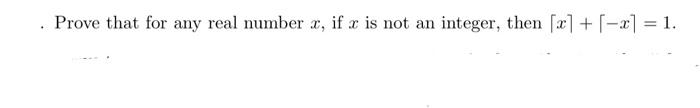 Solved Prove that for any real number x, if x is not an | Chegg.com