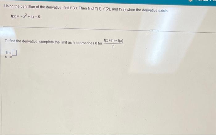 Solved Using the definition of the derivative, find f′(x). | Chegg.com
