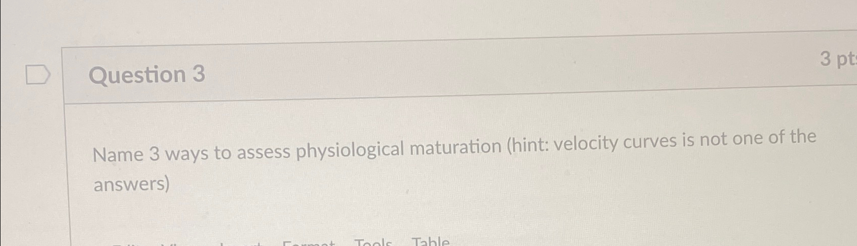 Solved Question 3Name 3 ﻿ways to assess physiological | Chegg.com