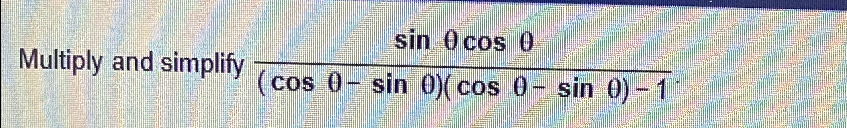 Solved Multiply and simplify | Chegg.com