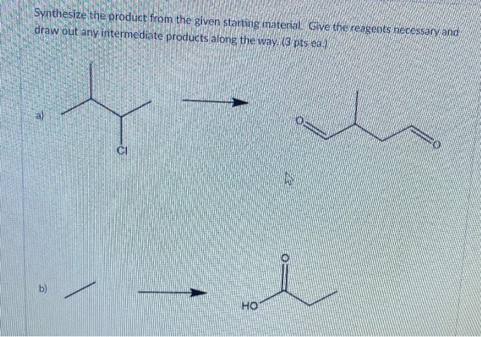 Solved Synthesize the product from the given starting | Chegg.com