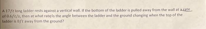 Solved A 17ft long ladder rests against a vertical wall. If | Chegg.com