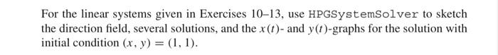 Solved For the linear systems given in Exercises 10-13, use | Chegg.com