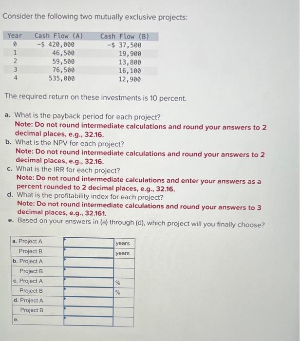 Solved Consider the following two mutually exclusive | Chegg.com