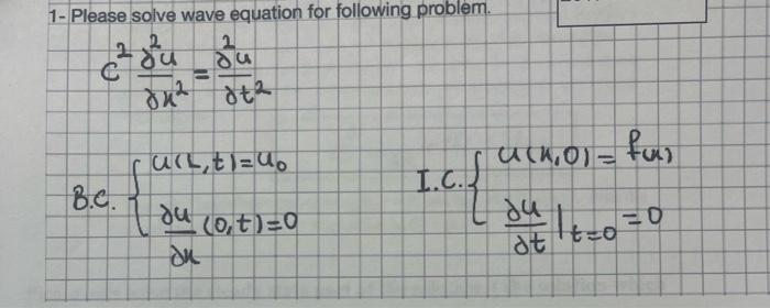 Solved 1- Please solve wave equation for following problem. | Chegg.com