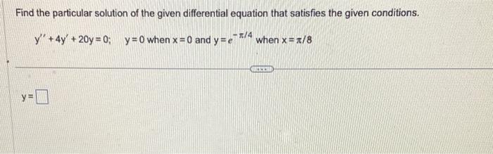 Solved Find the particular solution of the given | Chegg.com