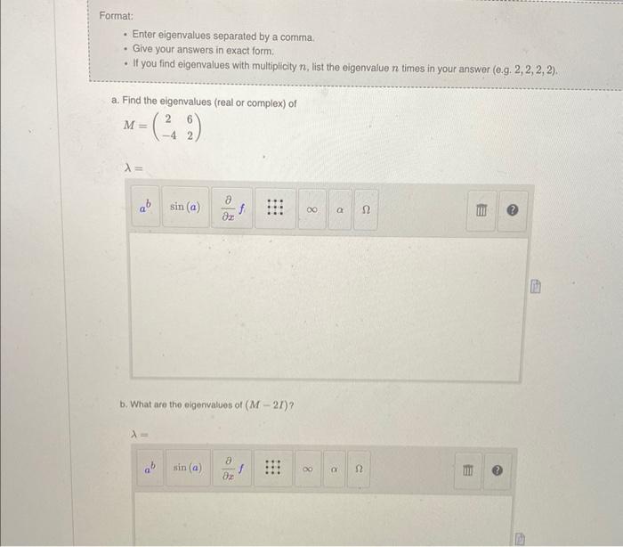 Solved Format: - Enter eigenvalues separated by a comma. - | Chegg.com