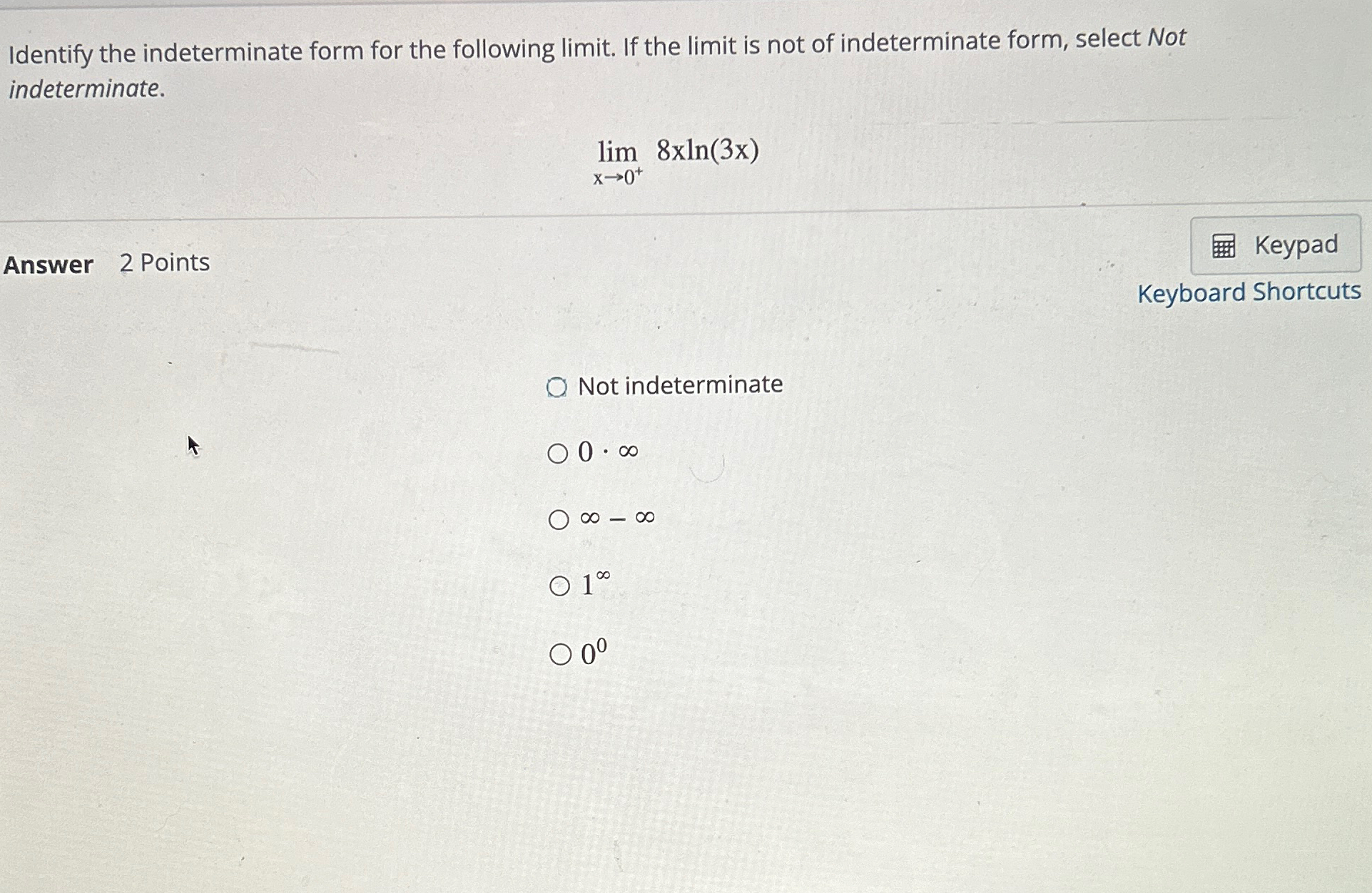Solved Identify the indeterminate form for the following | Chegg.com