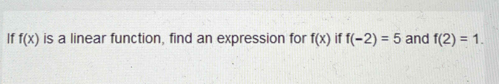 Solved If f(x) ﻿is a linear function, find an expression for | Chegg.com