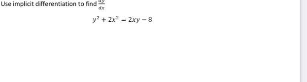 Solved dx Use implicit differentiation to find y2 + 2x2 = | Chegg.com