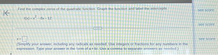 Solved Find the complex zeros of the quadratic function. | Chegg.com