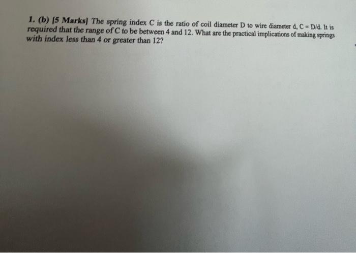 Solved 1. (b) 15 Marks) The spring index C is the ratio of | Chegg.com