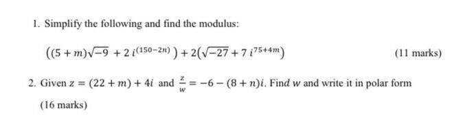 Solved 1. Simplify the following and find the modulus: ((5 + | Chegg.com