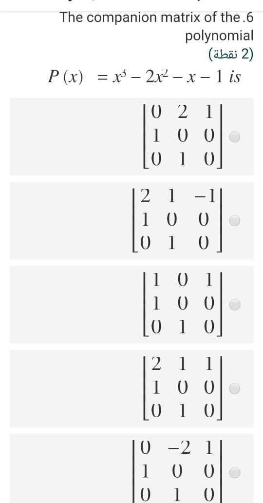 Solved The companion matrix of the.6 polynomial (2) P(x) = | Chegg.com