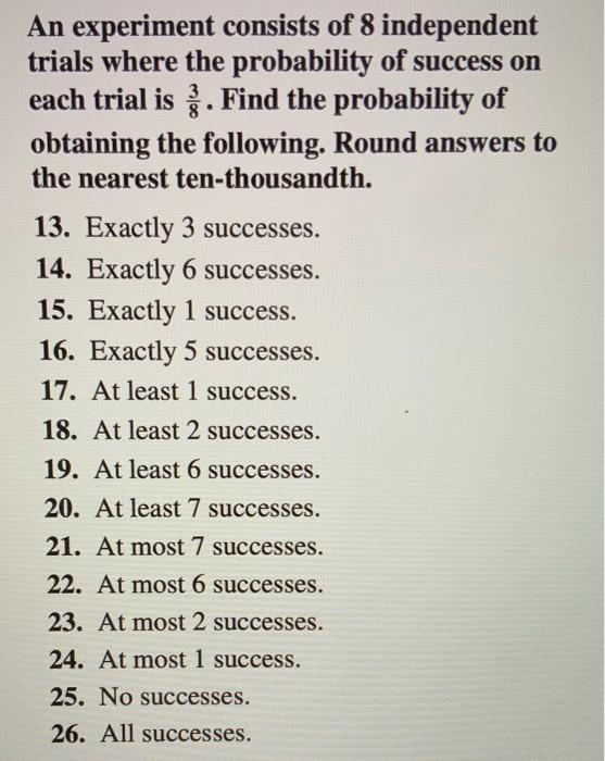 Solved An experiment consists of 8 independent trials where | Chegg.com