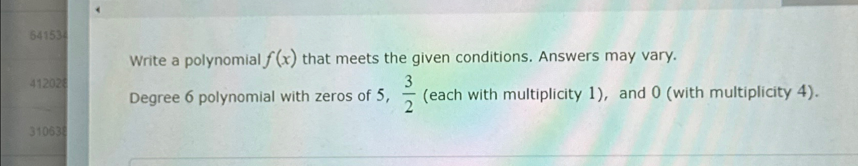 Solved Write a polynomial f(x) ﻿that meets the given | Chegg.com