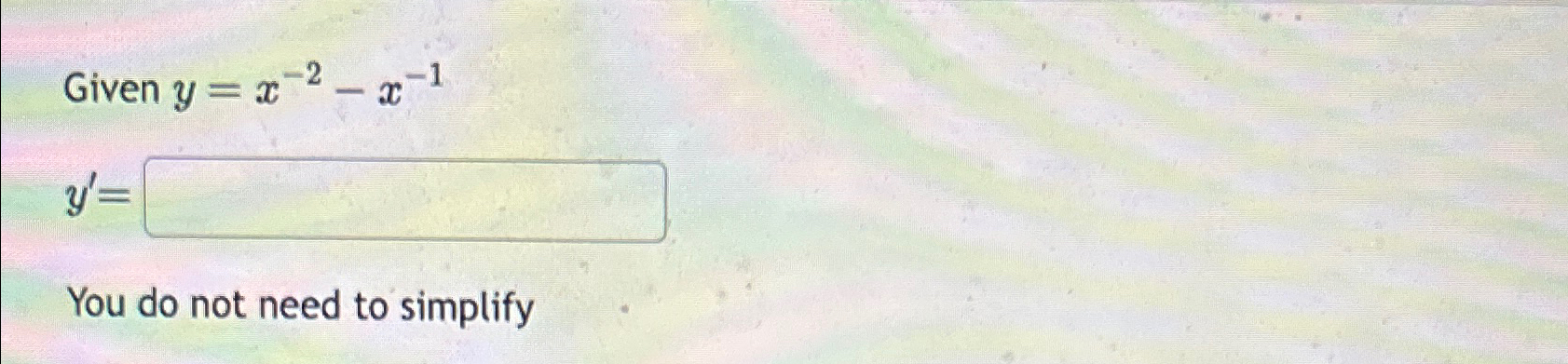 Solved Given y=x-2-x-1y'=You do not need to simplify | Chegg.com