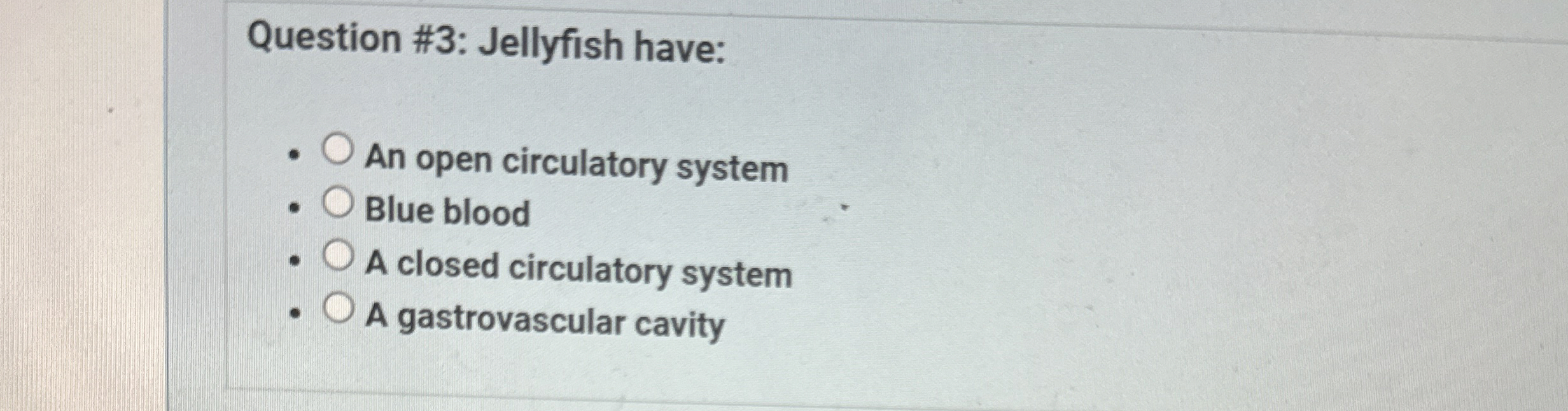 Solved Question #3: Jellyfish have:An open circulatory | Chegg.com