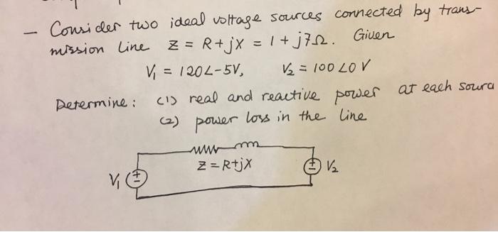 Solved R+ Consider two ideal voltage sources connected by | Chegg.com