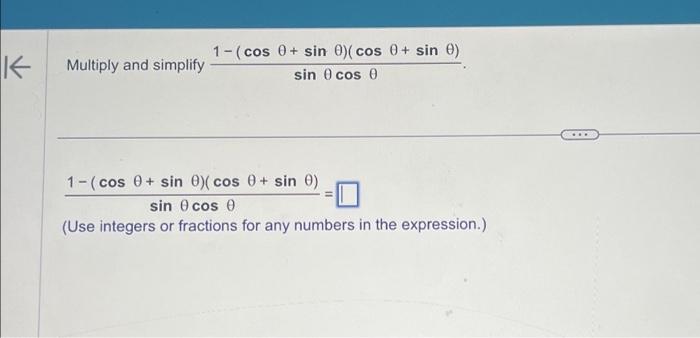 Solved K Multiply and simplify 1- (cos 0+ sin 0)( cos 0+ sin | Chegg.com