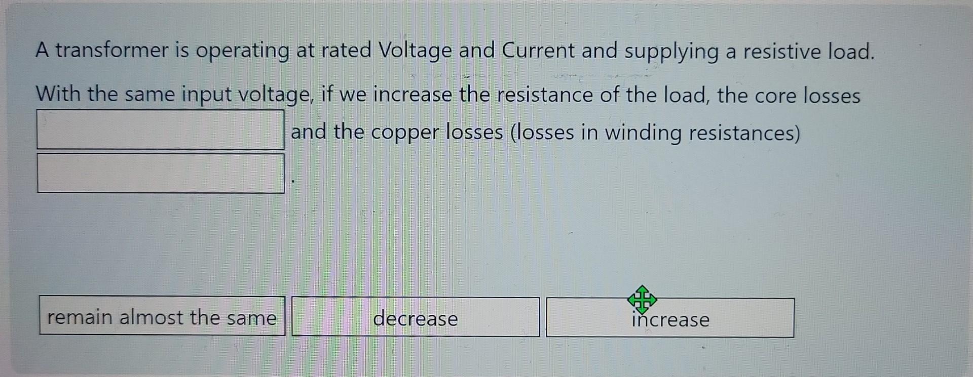 Solved A transformer is operating at rated Voltage and | Chegg.com
