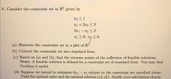 Solved 8. Consider the constraint set in R2 given by | Chegg.com