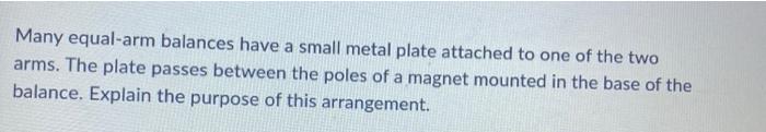 Solved Many equal-arm balances have a small metal plate | Chegg.com