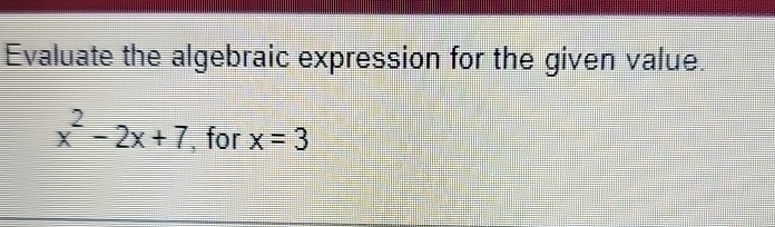 Solved Evaluate the algebraic expression for the given | Chegg.com