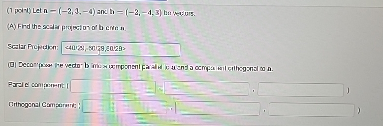 Solved (1 ﻿point) ﻿Let a=(-2,3,-4) ﻿and b=(-2,-4,3) ﻿be | Chegg.com