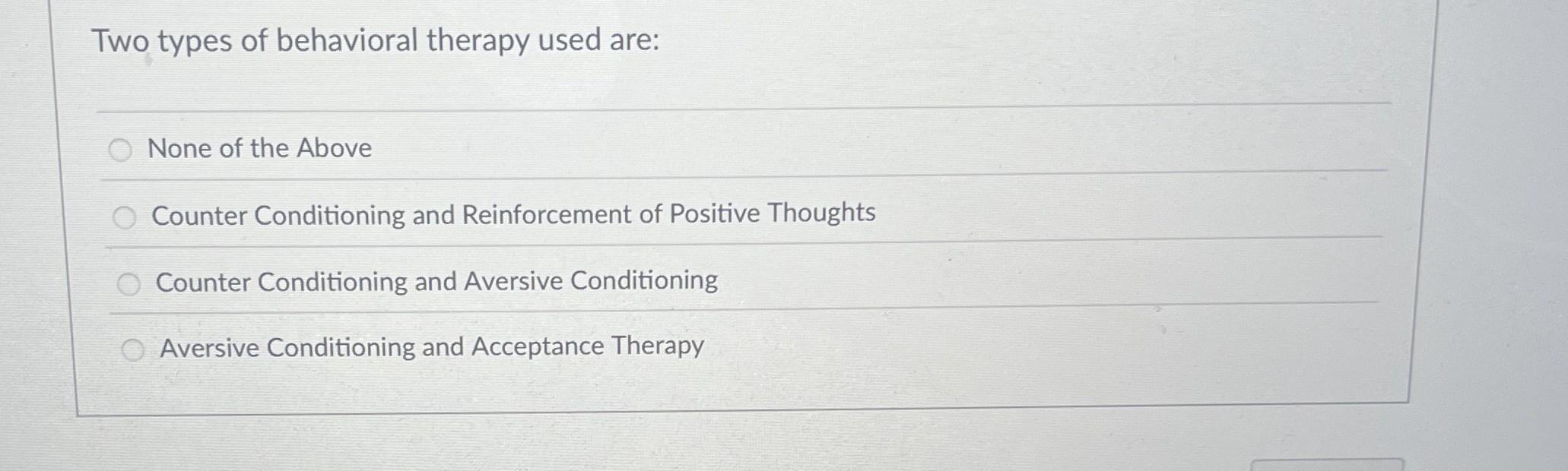 Solved Two types of behavioral therapy used are:None of the | Chegg.com