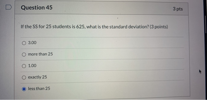 Solved Question 45 3 pts If the SS for 25 students is 625, | Chegg.com