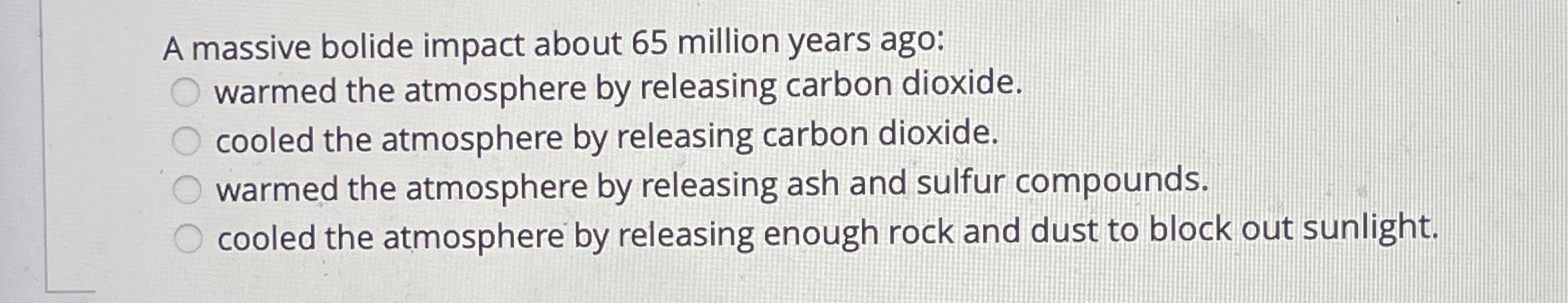 Solved A massive bolide impact about 65 ﻿million years | Chegg.com