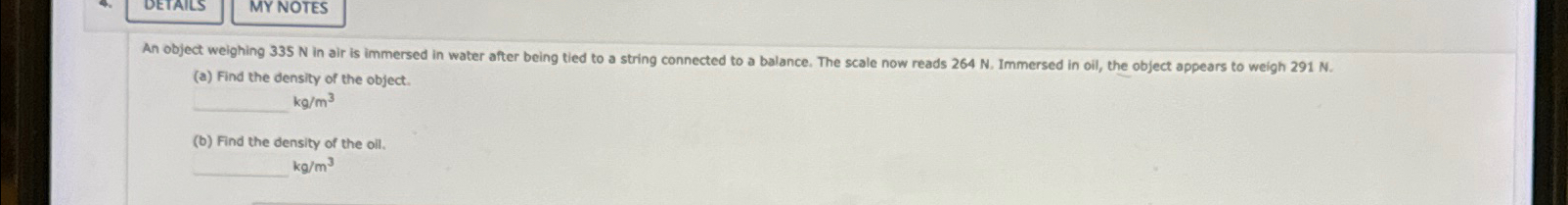 Solved An object weighing 335N ﻿in air is immersed in water | Chegg.com