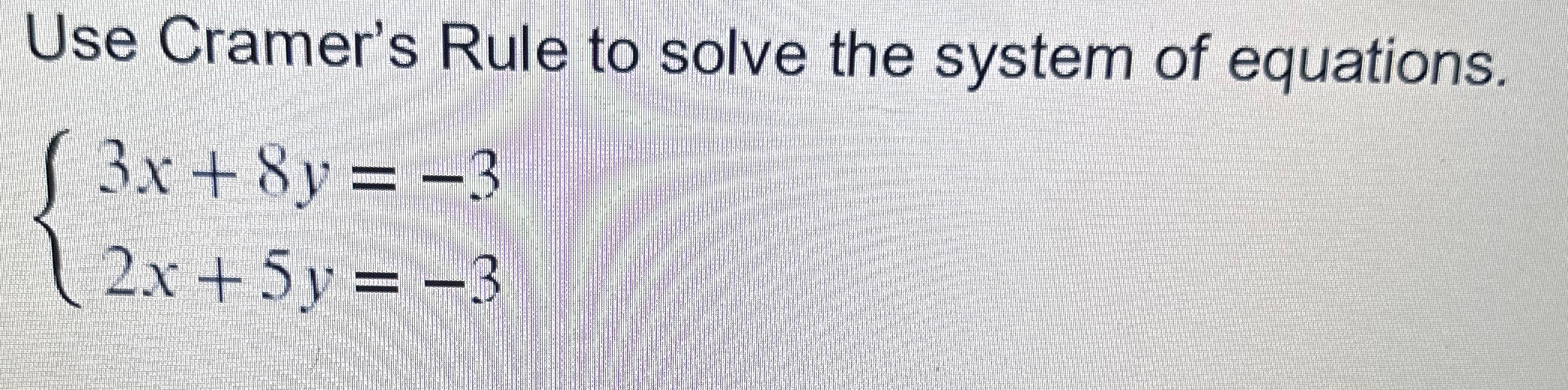 Solved Use Cramer's Rule to solve the system of | Chegg.com
