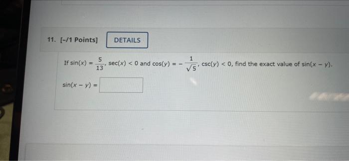 Solved 11. [-/1 Points] DETAILS If sin(x) 5 13 sec(x)