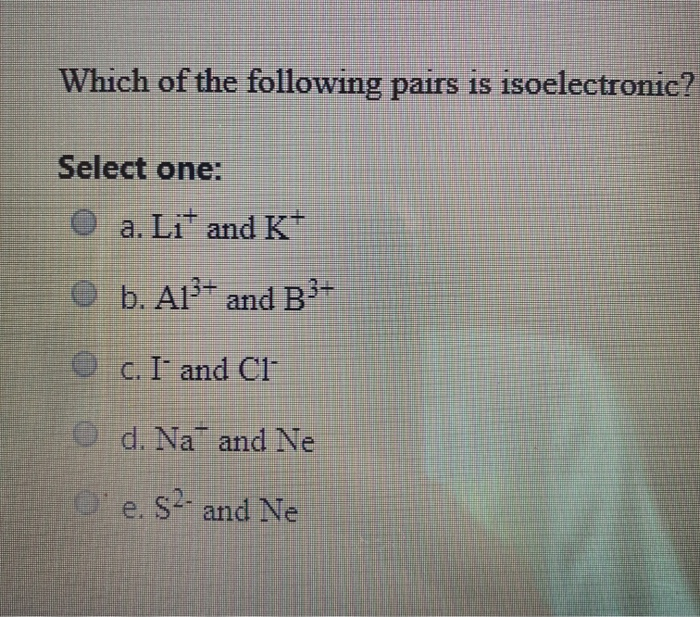 Solved Which of the following pairs is isoelectronic? Select | Chegg.com
