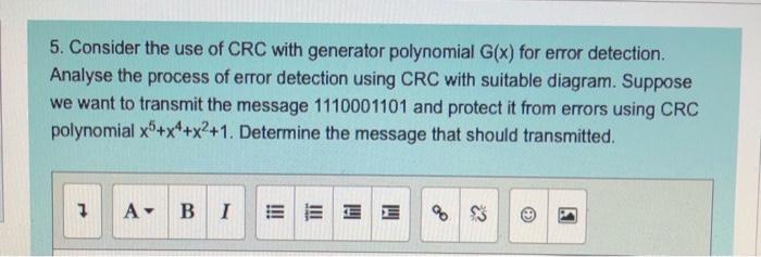Solved 5 Consider The Use Of Crc With Generator Polynomial