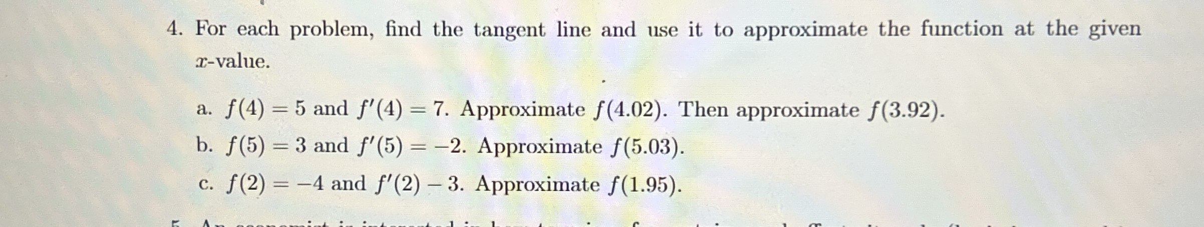 Solved For each problem, find the tangent line and use it to | Chegg.com
