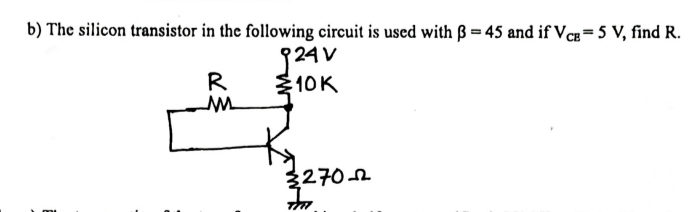 Solved b) ﻿The silicon transistor in the following circuit | Chegg.com
