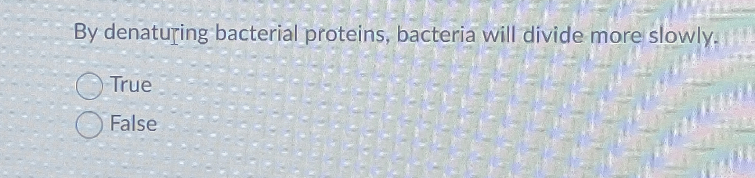 Solved By denaturing bacterial proteins, bacteria will | Chegg.com