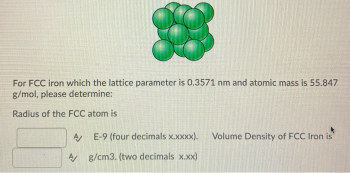 Solved For FCC iron which the lattice parameter is 0.3571 nm | Chegg.com