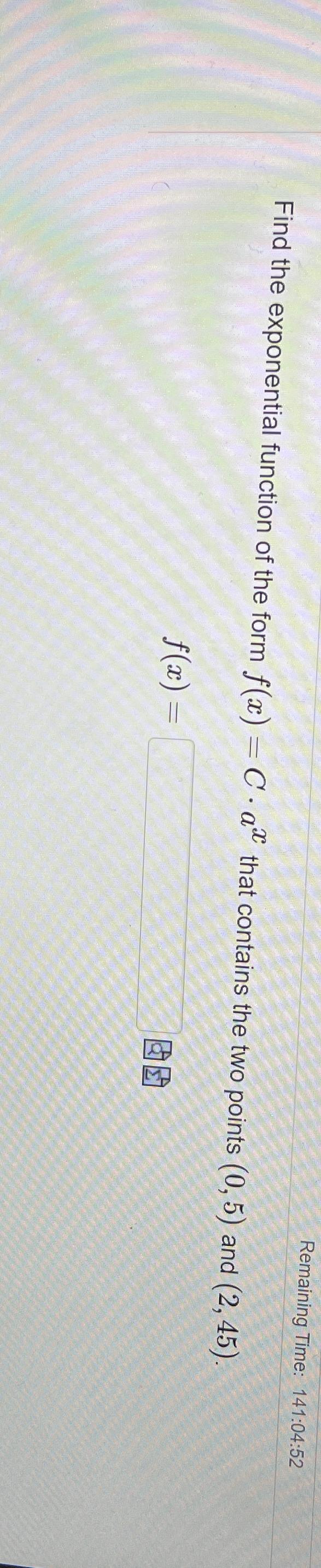 Solved Remaining Time: 141:04:52Find the exponential | Chegg.com
