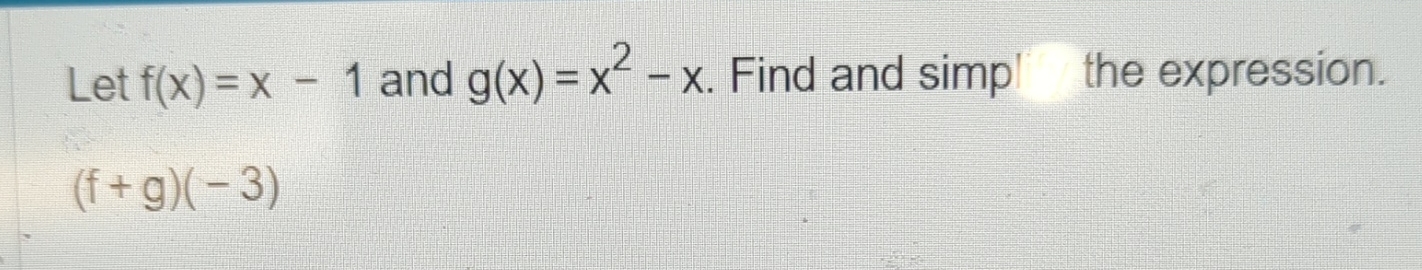 Solved Let f(x)=x-1 ﻿and g(x)=x2-x. ﻿Find and simp the | Chegg.com