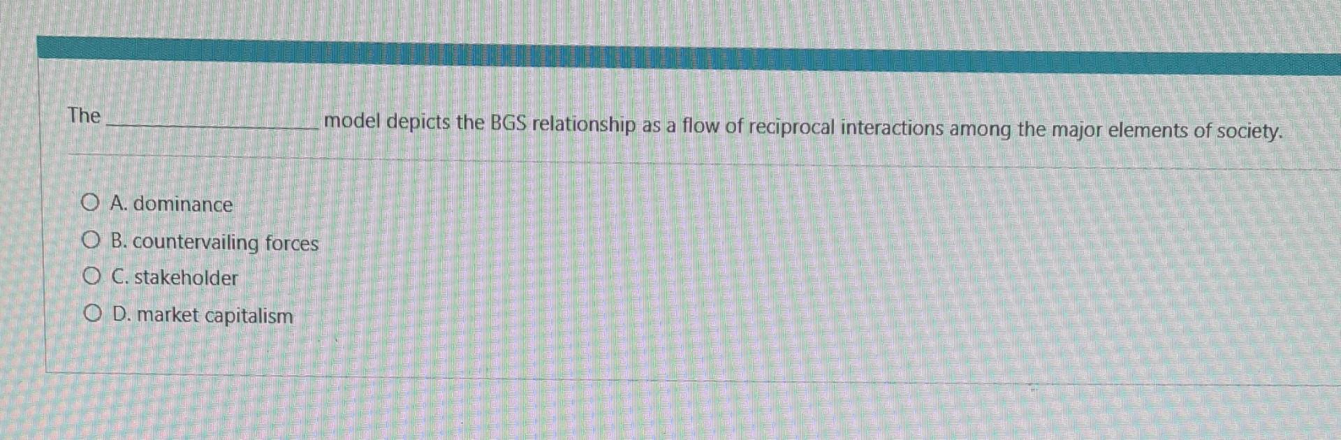 Solved The model depicts the BGS relationship as a flow of | Chegg.com
