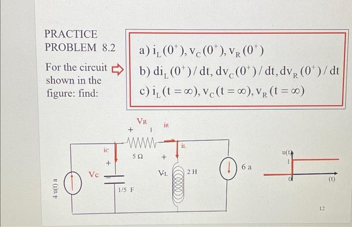 Solved PRACTICE PROBLEM 8.2 a) i, (0*), vc(0*), VR (0) For | Chegg.com