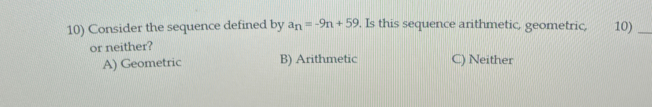 Solved Consider the sequence defined by an=-9n+59. ﻿Is this | Chegg.com